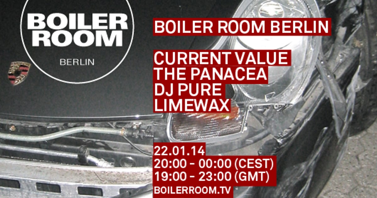 Boiler Room Berlin - Current Value, The Panacea, DJ Pure, Limewax ...