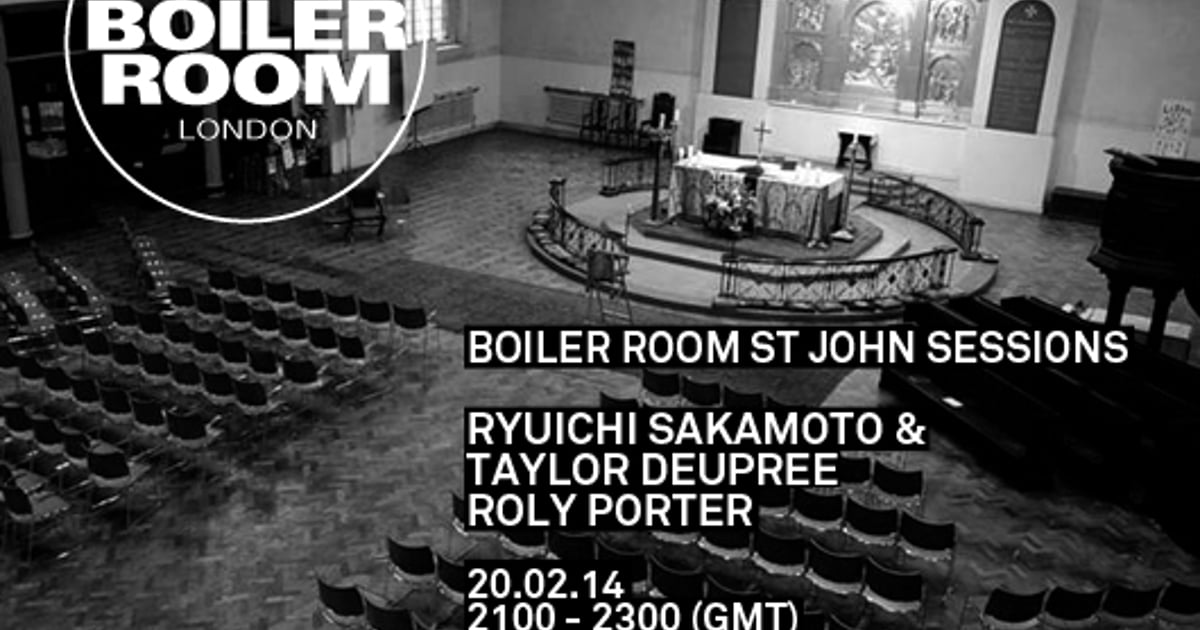 St John Sessions: Ryuichi Sakamoto & Taylor Deupree, Roly Porter ...