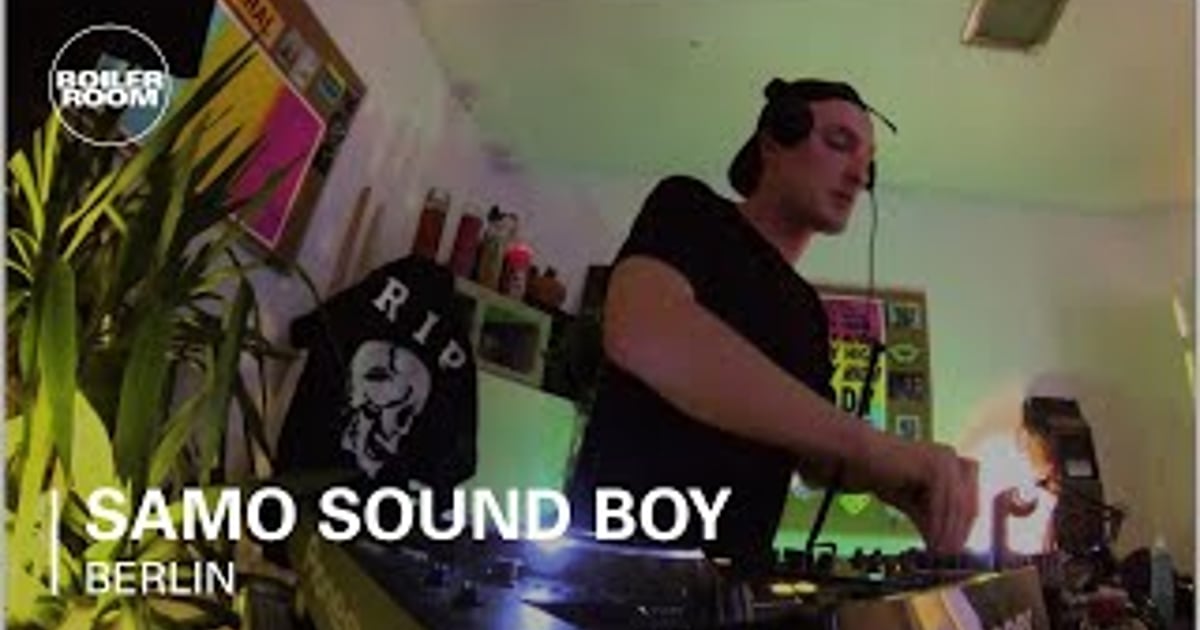 Samo Sound Boy - BOILER ROOM