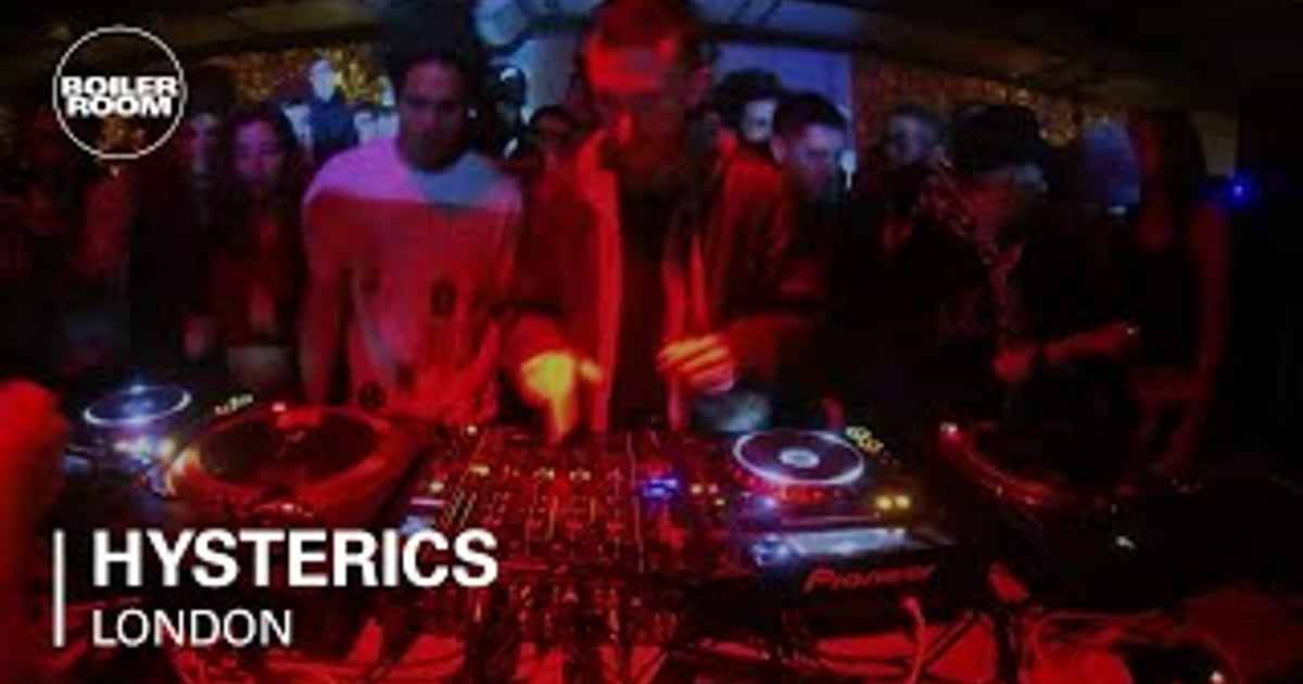 Hysterics - BOILER ROOM